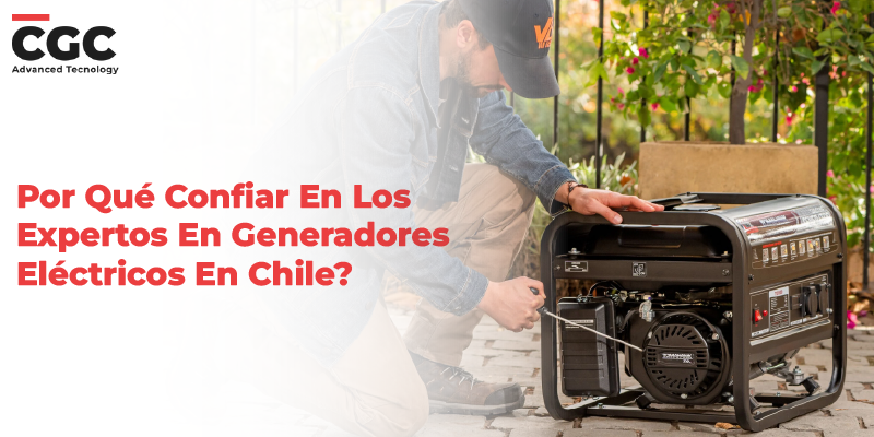 Por qué confiar en expertos en generadores en Chile - CGC SpA
